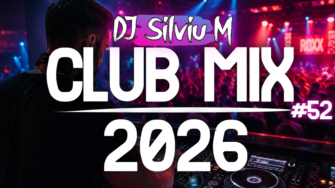 Music Mix 2026 #52 Party Club Dance 2026 | Best Remixes Of Popular Songs 2025 MEGAMIX (DJ Silviu M)