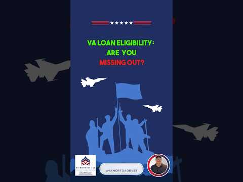 VA Loan Eligibility: Are You Missing Out?
