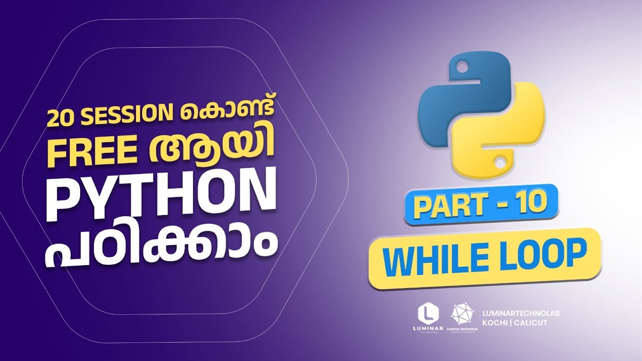 Part 10 | WHILE LOOP | Python Programming Malayalam Free Tutorial