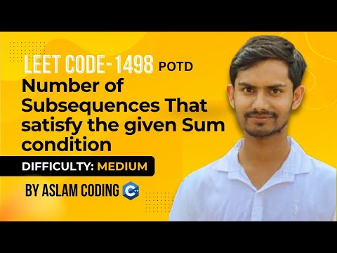 LeetCode 1498 | Number of Subsequences That Satisfy the Given Sum Condition | Aslam Coding