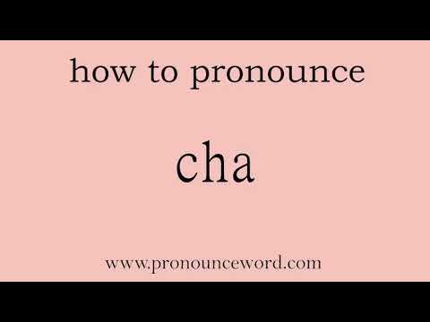 cha. How to pronounce the english word cha .Start with C. Learn from me.