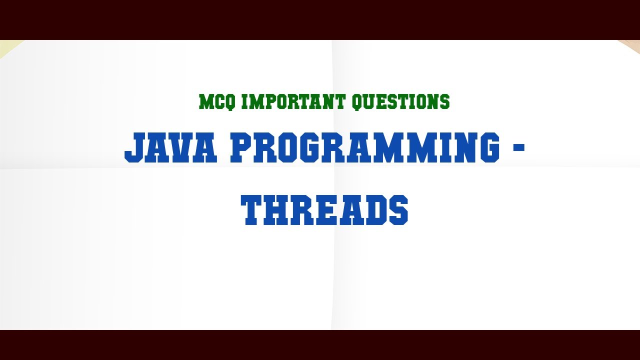 JAVA Programming - Threads MCQ Questions
