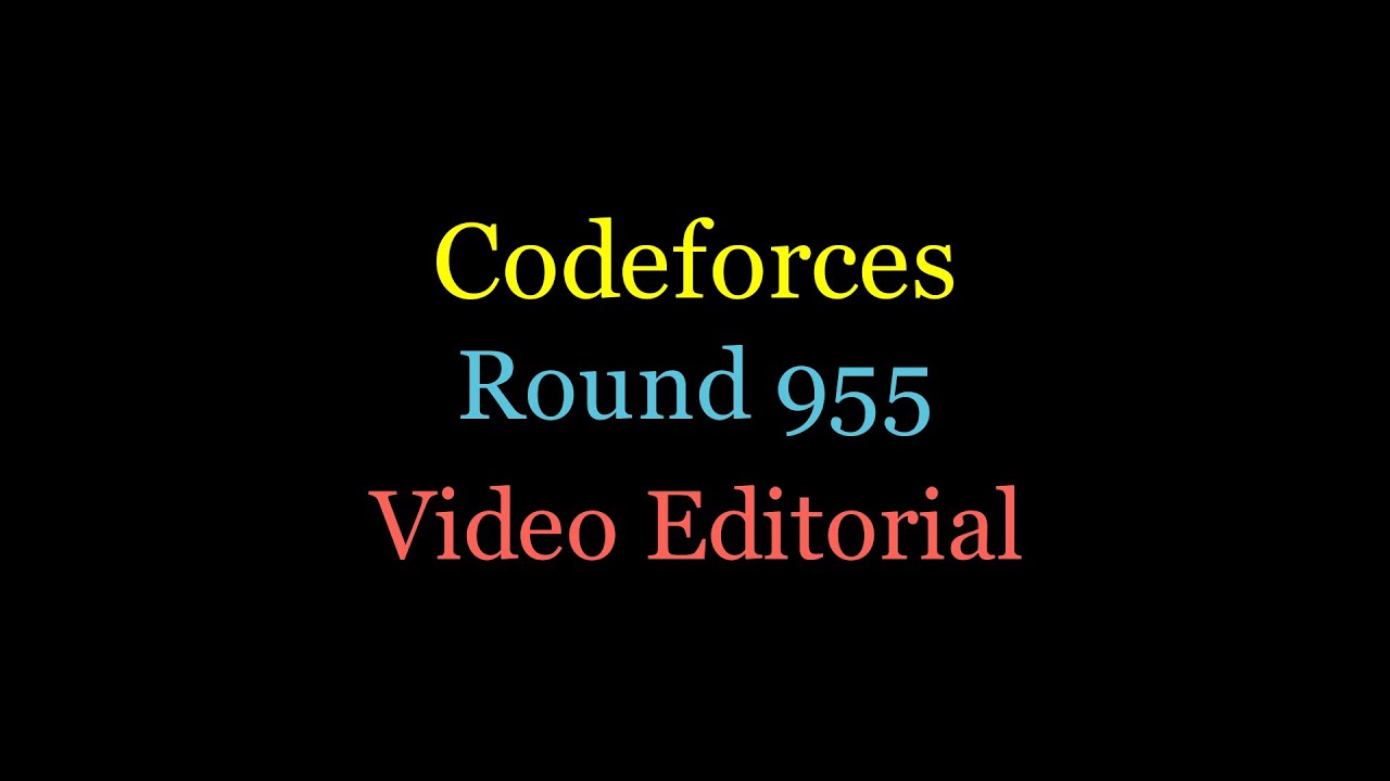 Codeforces Round 955 Video Editorial