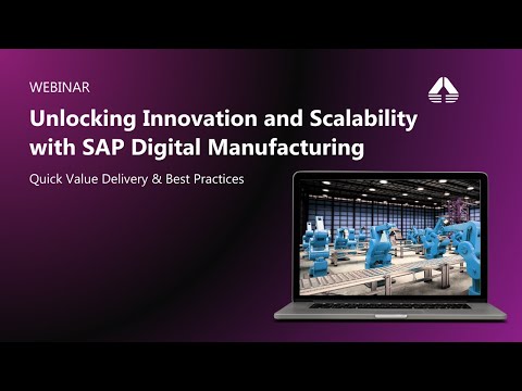 Engineering Industries eXcellence Webinar: Innovation and Scalability with SAP Digital Manufacturing