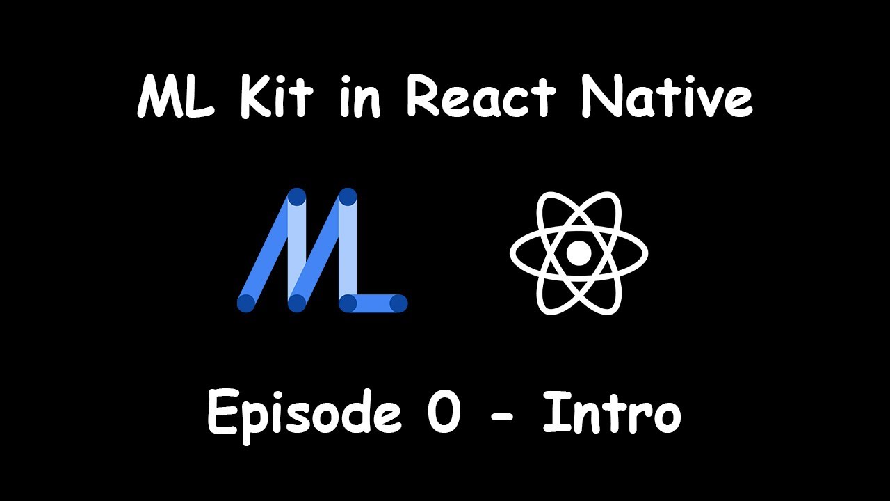 #0 - Intro | ML Kit in React Native