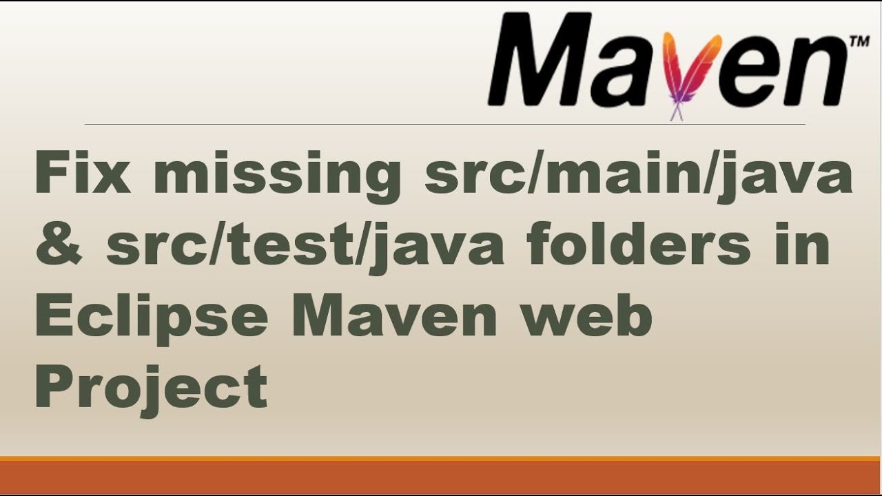 How to Fix missing src/main/java & src/test/java folders in Eclipse Maven web Project ? ||  maven