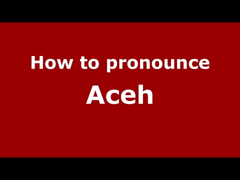 How to pronounce Aceh (Indonesia/Indonesian) - PronounceNames.com
