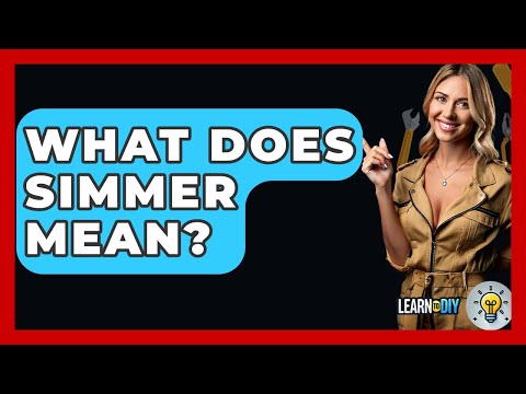 What Does Simmer Mean? - LearnToDIY360.com