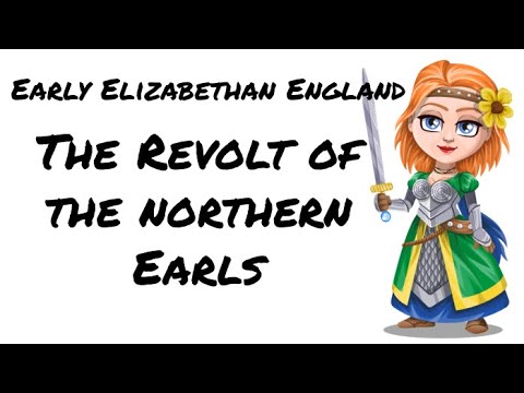 Early Elizabethan England 1558-1588: The Revolt of the Northern Earls