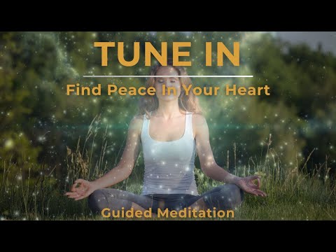 Tune In: Find Peace in Your Heart Guided Meditation