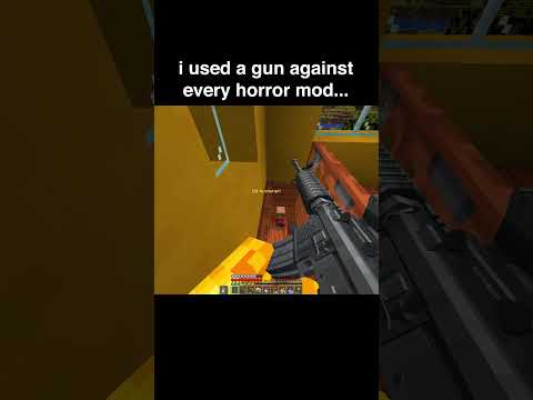 i used a gun against every horror mod...