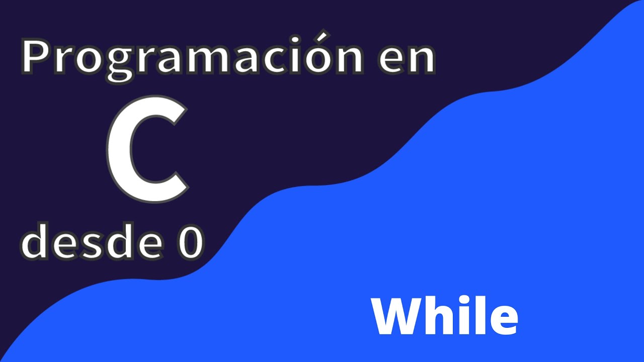 11. While | Programación en C desde cero
