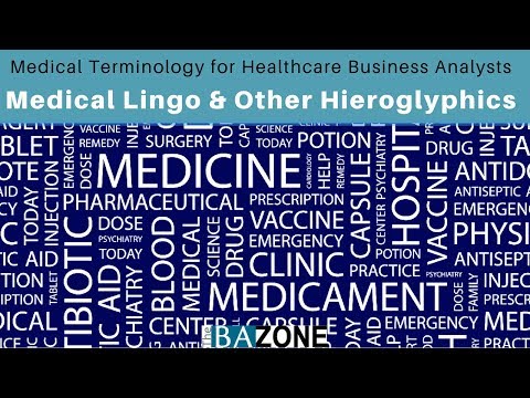 Learn About Medical Terminology for Healthcare Business Analysts