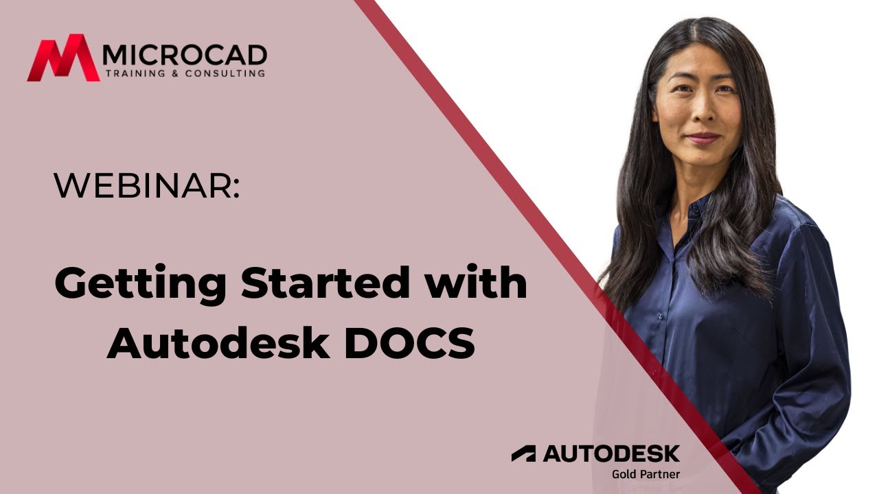 Getting started with Autodesk DOCS - MicroCAD Original Webinar