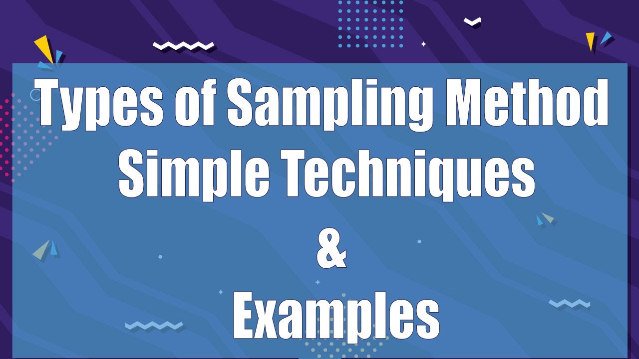 Types of Sampling Method | Simple Techniques and Examples
