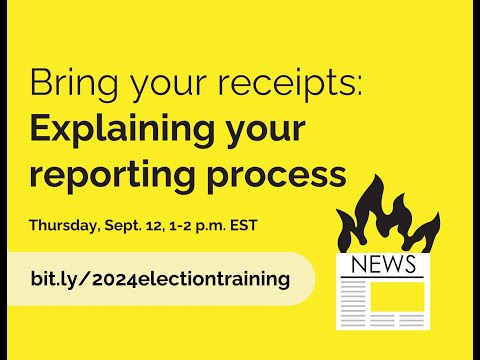 Bring your receipts: Explain your reporting process