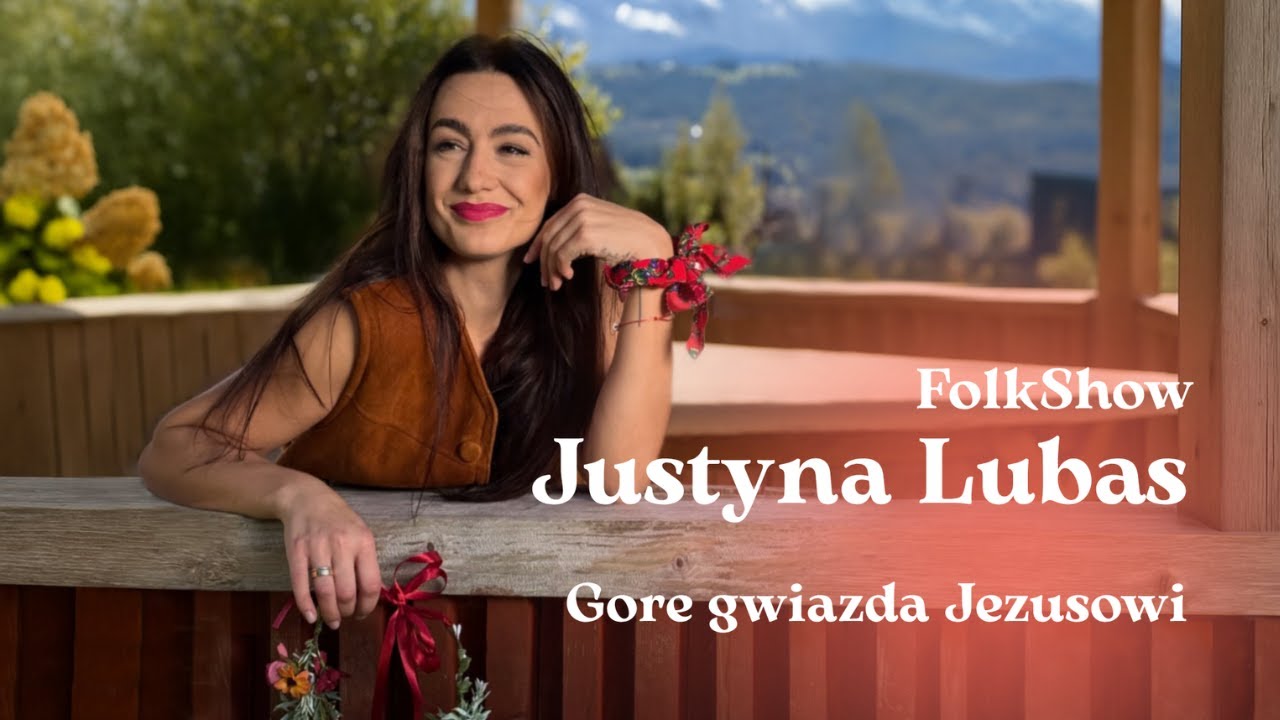 Gore Gwiazda Jezusowi - Folkshow by Justyna Lubas from Poland | Popnable