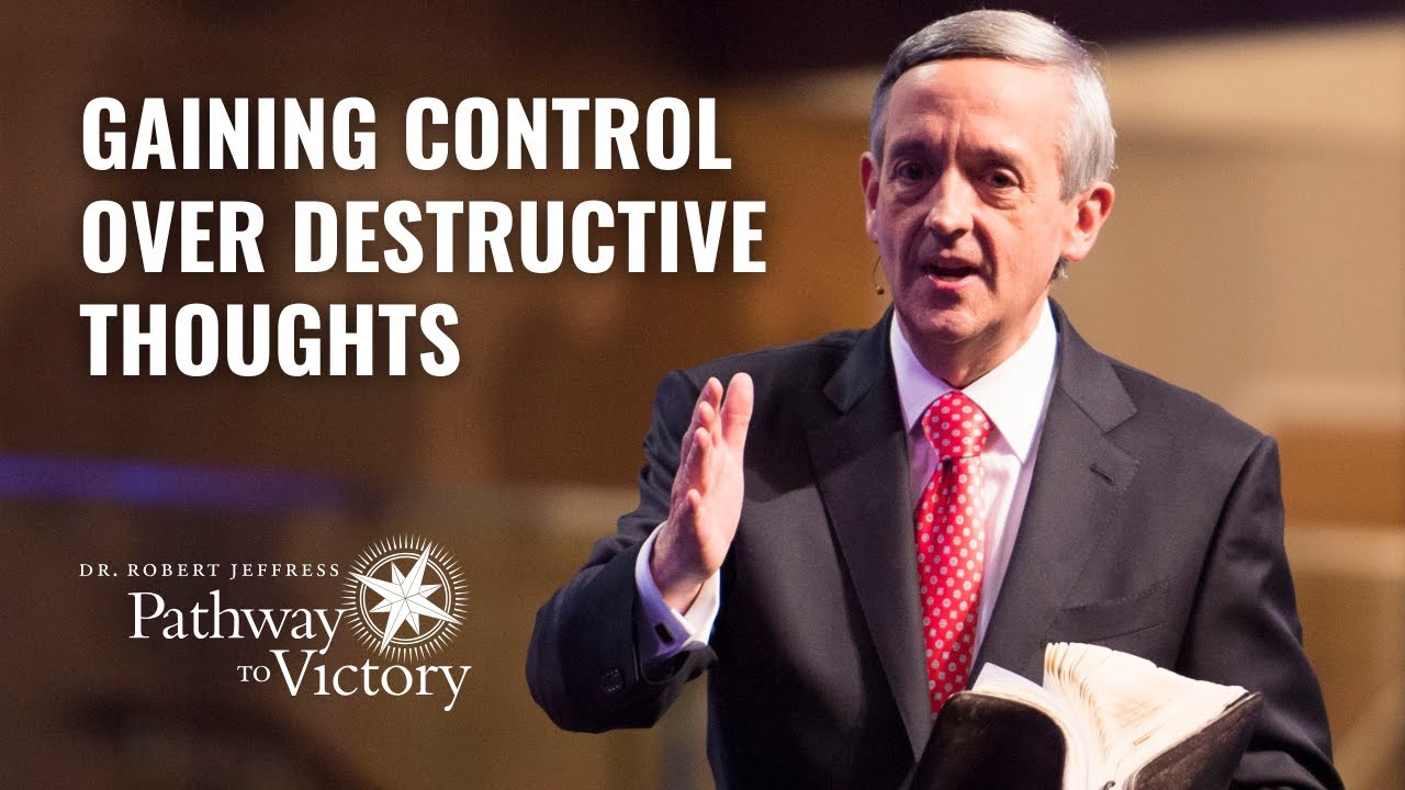 Gaining Control Over Destructive Thoughts | Pathway To Victory with Dr. Robert Jeffress