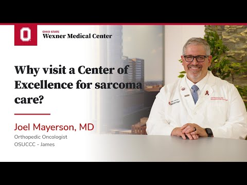 Why visit a Center of Excellence for sarcoma care? | OSUCCC – James