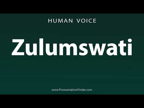 How To Pronounce Zulumswati