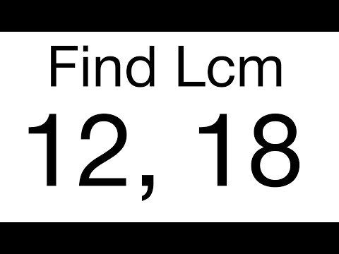 How to find LCM of 12 and 18. Least common multiple
