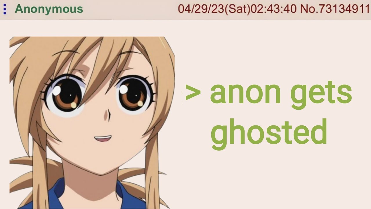 Anon gets ghosted - 4chan greentext stories
