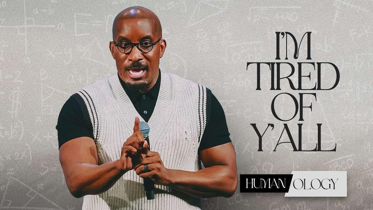 I'm Tired of Y'all // Human - ology Part. 2 // Dr. Dharius Daniels