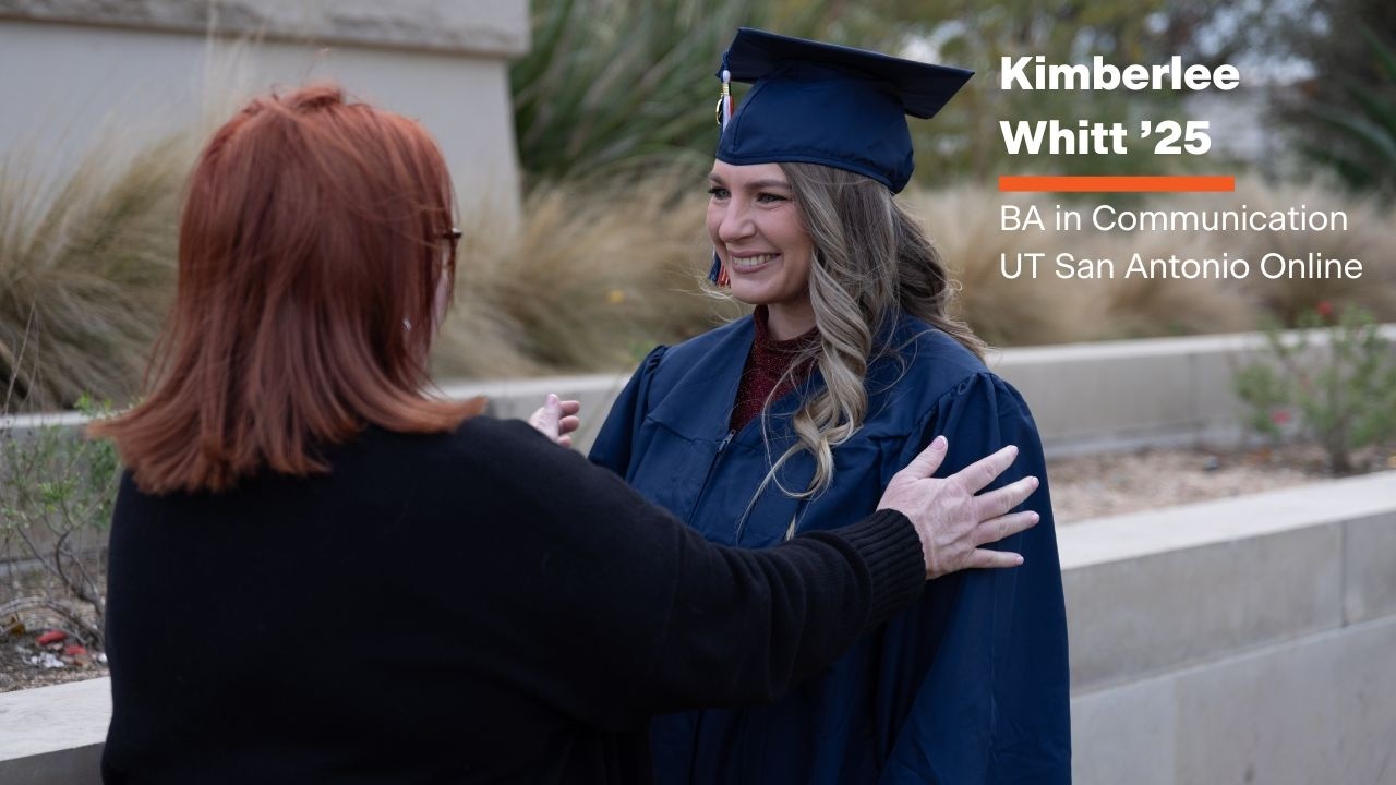 From Overwhelmed to Graduated: Kimberlee’s Online Degree Journey at UT San Antonio