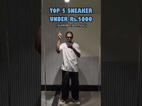 Top 5 Sneaker Under 5000 for Summers