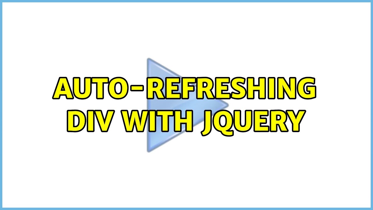 auto-refreshing div with jquery (2 Solutions!!)