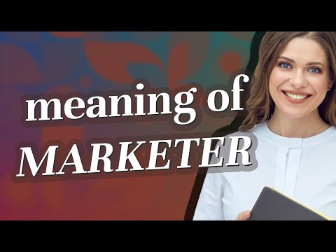 Marketer | meaning of Marketer