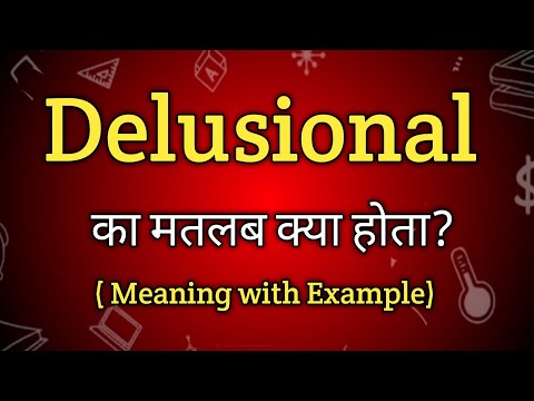 Delusional Meaning in Hindi | Delusional Ka Matlab kya Hota hai| English to Hindi dictionary