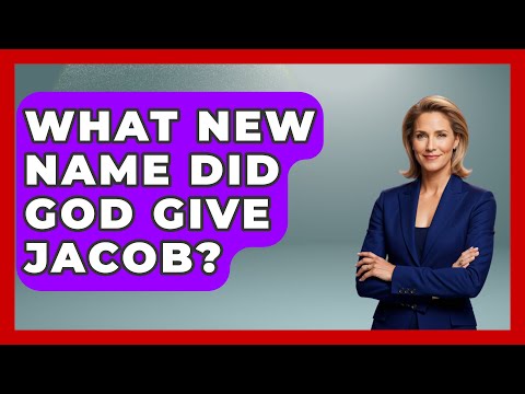 What New Name Did God Give Jacob? - Jewish Teachings For All