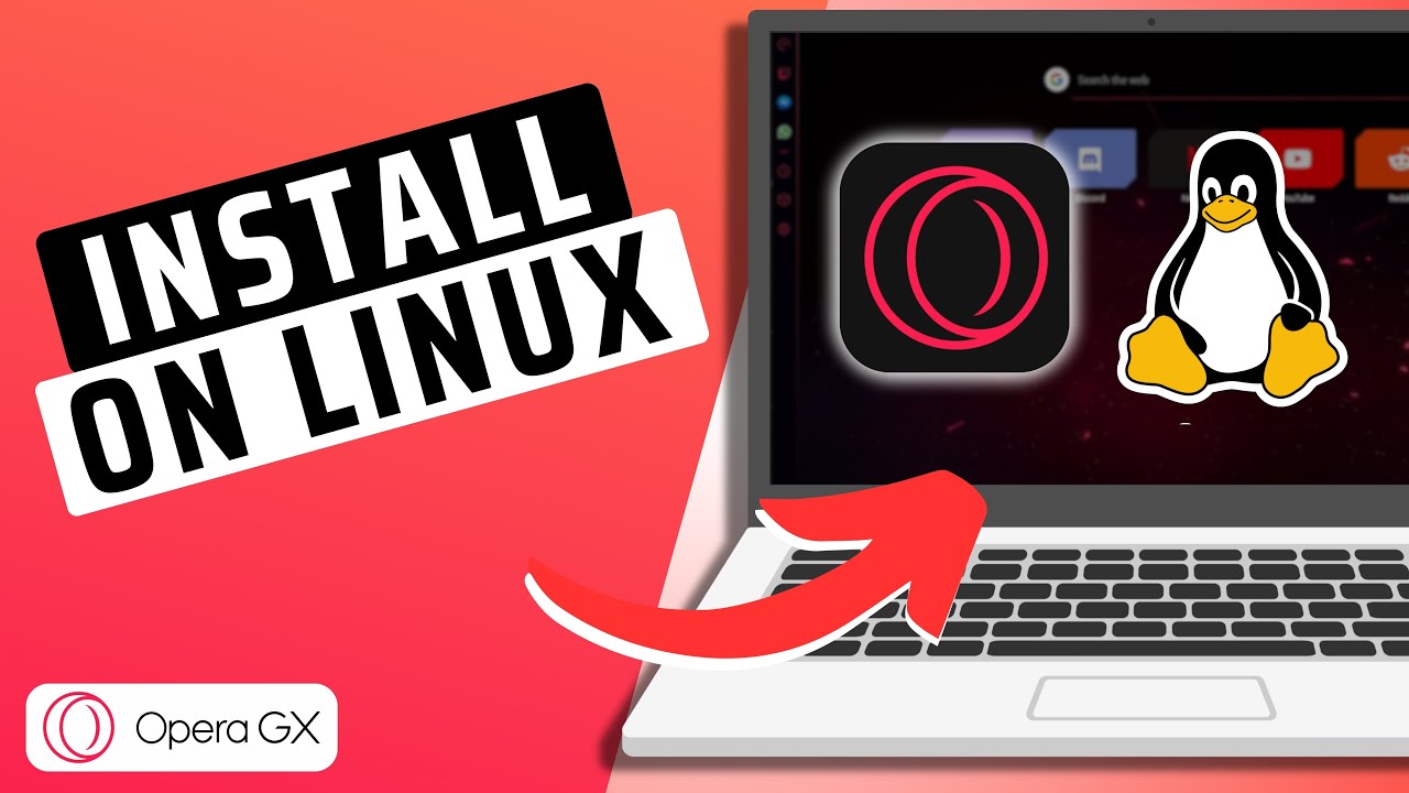 How To Install Opera GX On Linux- Get Opera On Linux