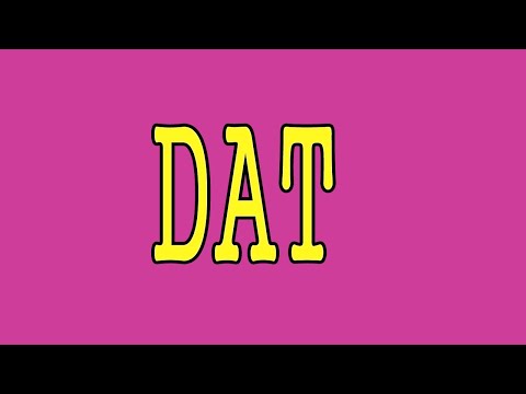 DAT MEANING?||dat?