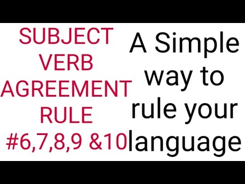 SUBJECT VERB AGREEMENT. RULE #6,7,8,9 and 10. A SIMPLE WAY TO RULE YOUR LANGUAGE