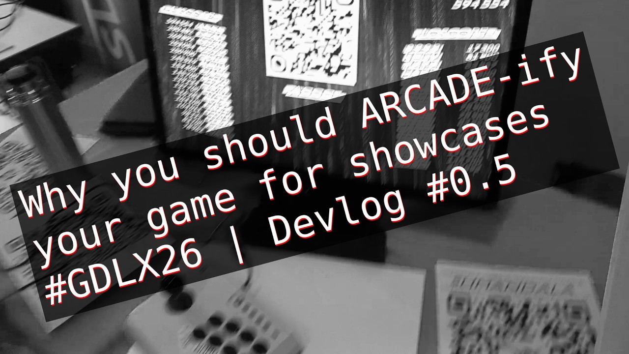 Why you should ARCADE-ify your game for showcases #GDLX26 | Devlog #0.5