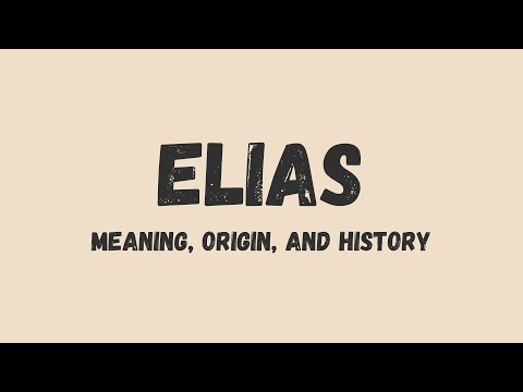 What is the meaning of the name Elias, origin, and history