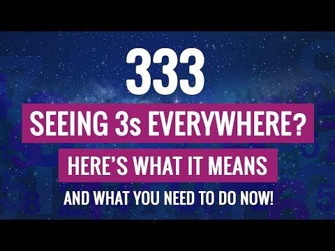 333 The Meaning of This Repeating Angel Number - 33, 3333