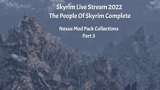 Nexus Mod Pack Collections Part 3 at Skyrim Special Edition Nexus ...