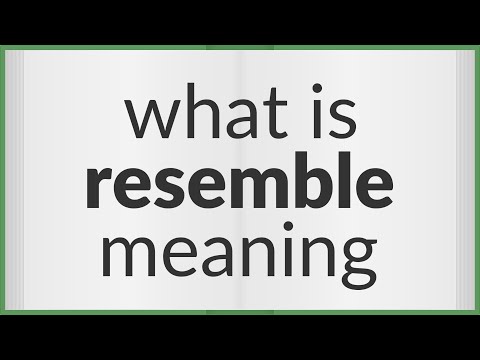 Resemble | meaning of Resemble