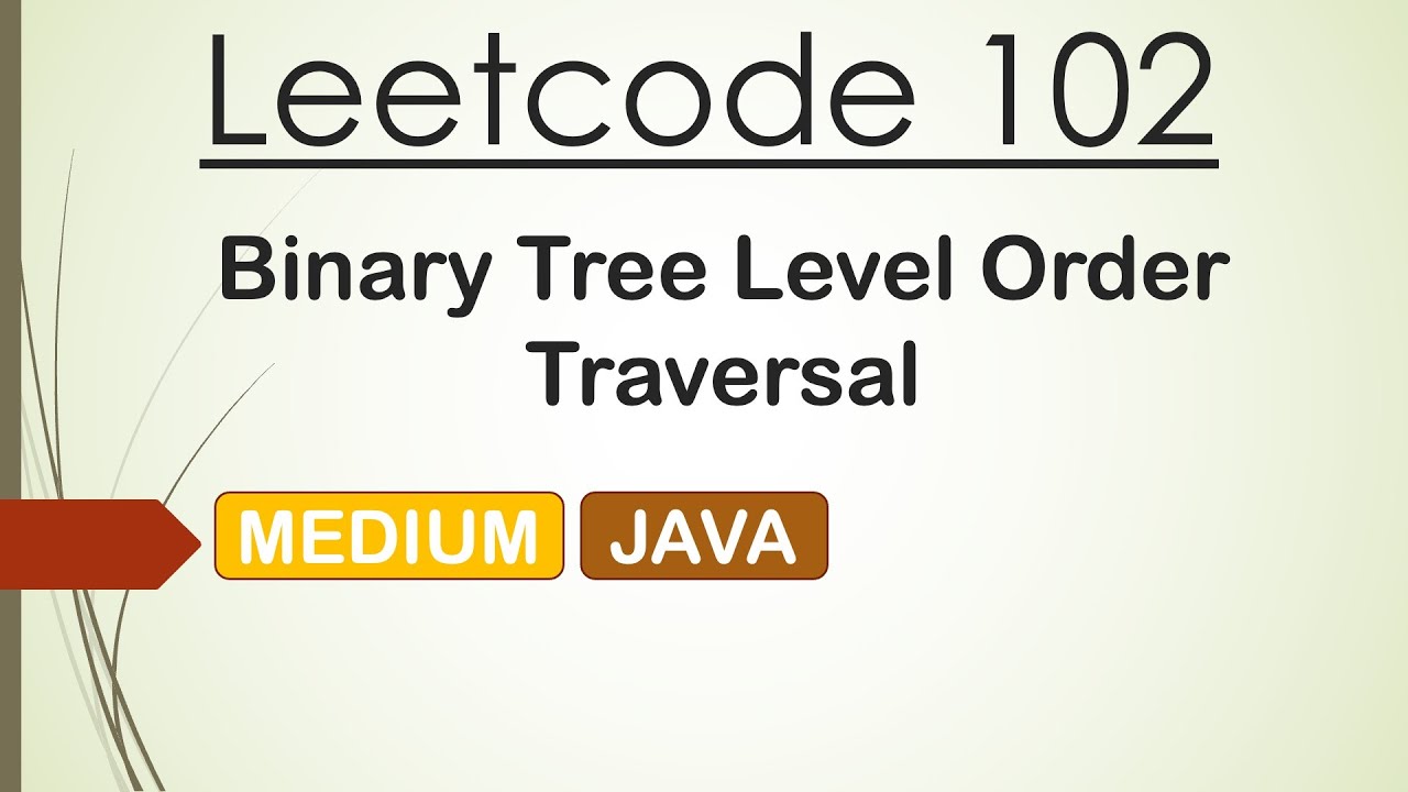 Leetcode 102  Binary Tree Level Order Traversal (Java)