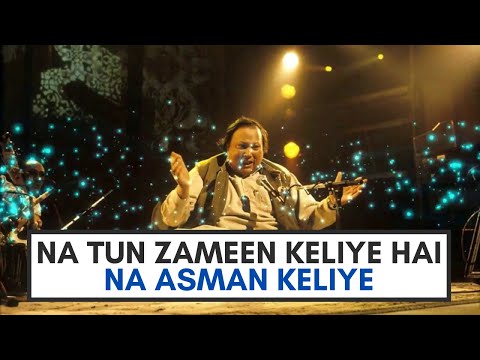 Na Tun Zameen Keliye Hai Na Asmaan Keliye | Nusrat Fateh Ali Khan