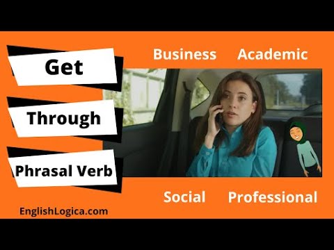 Get Through Phrasal Verb Meaning | How To Use Get Through | Phrasal Verbs in Everyday English
