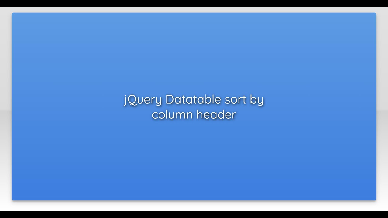 jQuery Datatable sort by column header