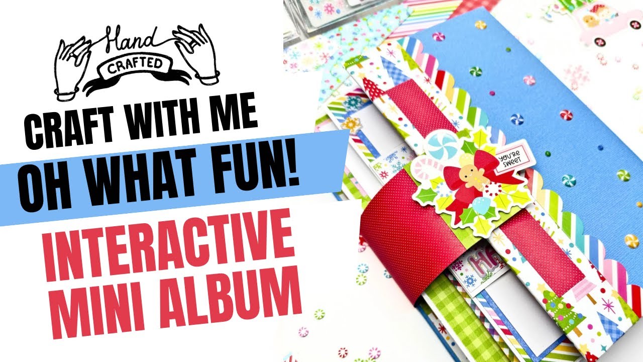 Craft With Me | Oh What Fun! Interactive Mini Album Tutorial | Doodlebug Designs 