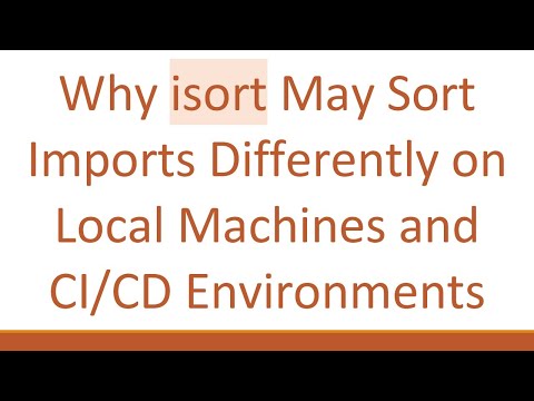 Why isort May Sort Imports Differently on Local Machines and CI/CD Environments