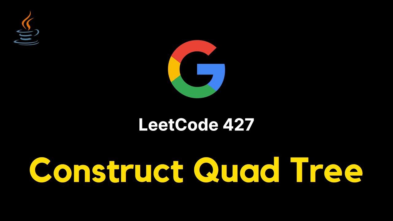 427. Construct Quad Tree - JAVA (Recursion - Detailed explanation + Coding)