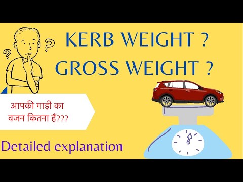 What is Kerb(curb) weight and Gross weight of vehicle in hindi. Detailed explanation.