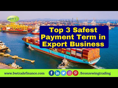 Top 3 Safest Payment Term in Export Business | How to Get Payment